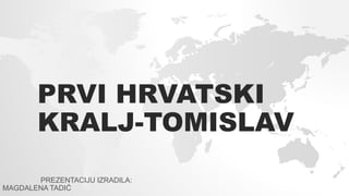 Kralj Tomislav Magi | PPTX