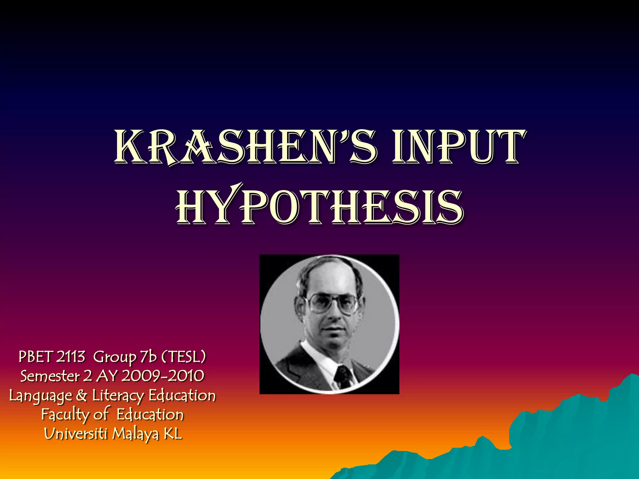 Krashen's Input Hypotheses | PPTX