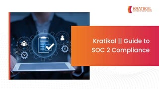 Kratikal_ Guide to SOC 2 Compliance .pdf