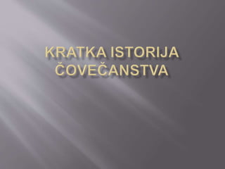 Kratka istorija čovečanstva-Majkl Kuk | PPT