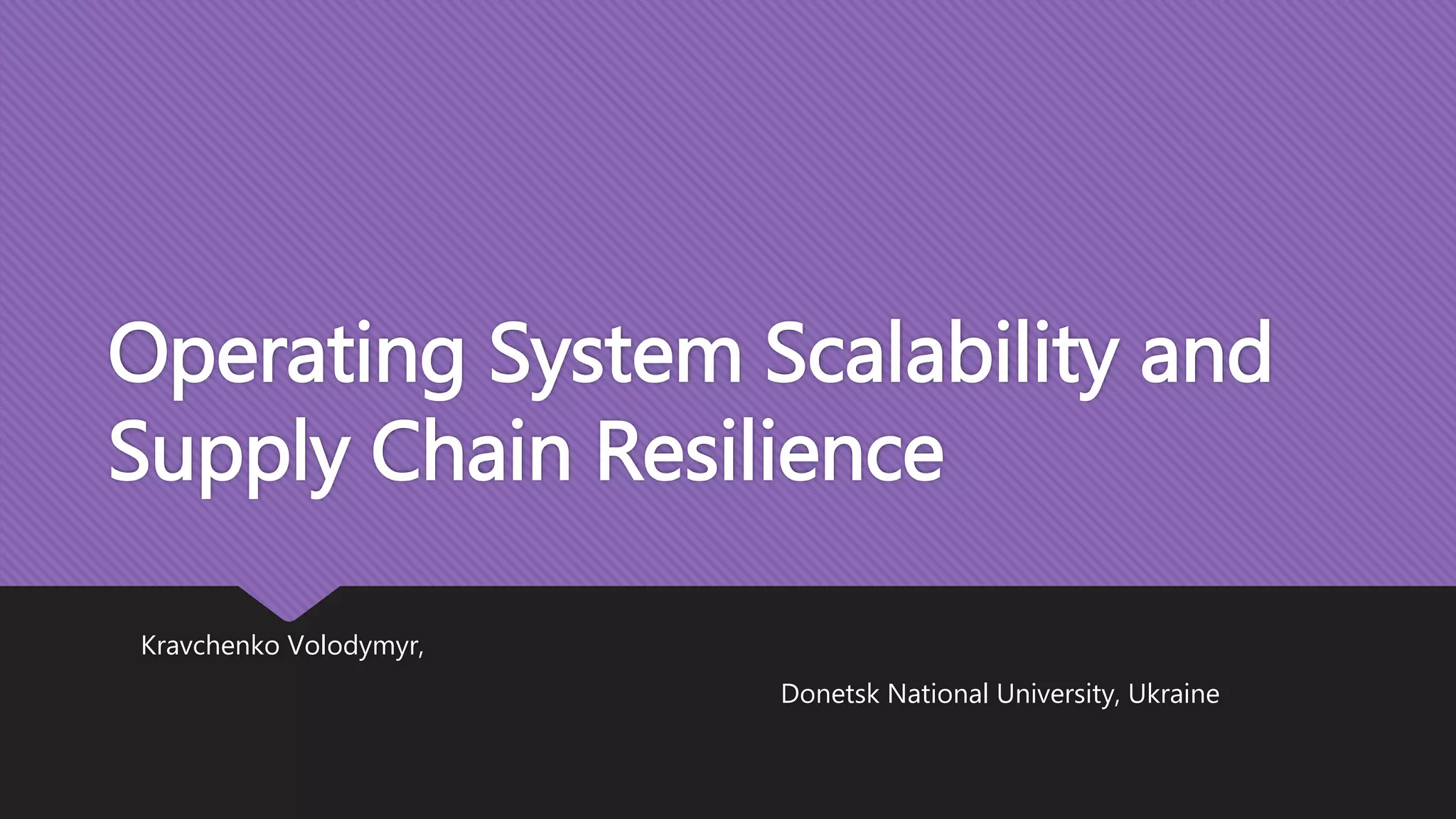 Operating System Scalability and Supply Chain Resilience | PPTX ...