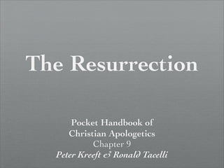 Apologetics, Kreeft Chapter 9: The Resurrection of Jesus Christ (part2 ...