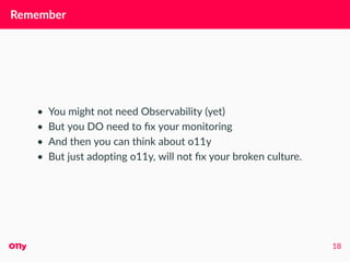 Observability will not fix your Broken Monitoring ,Ignite | PPT