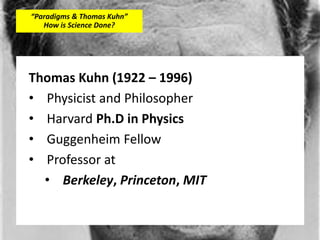 Thomas Kuhn & Paradigms (By Kris Haamer) | PDF