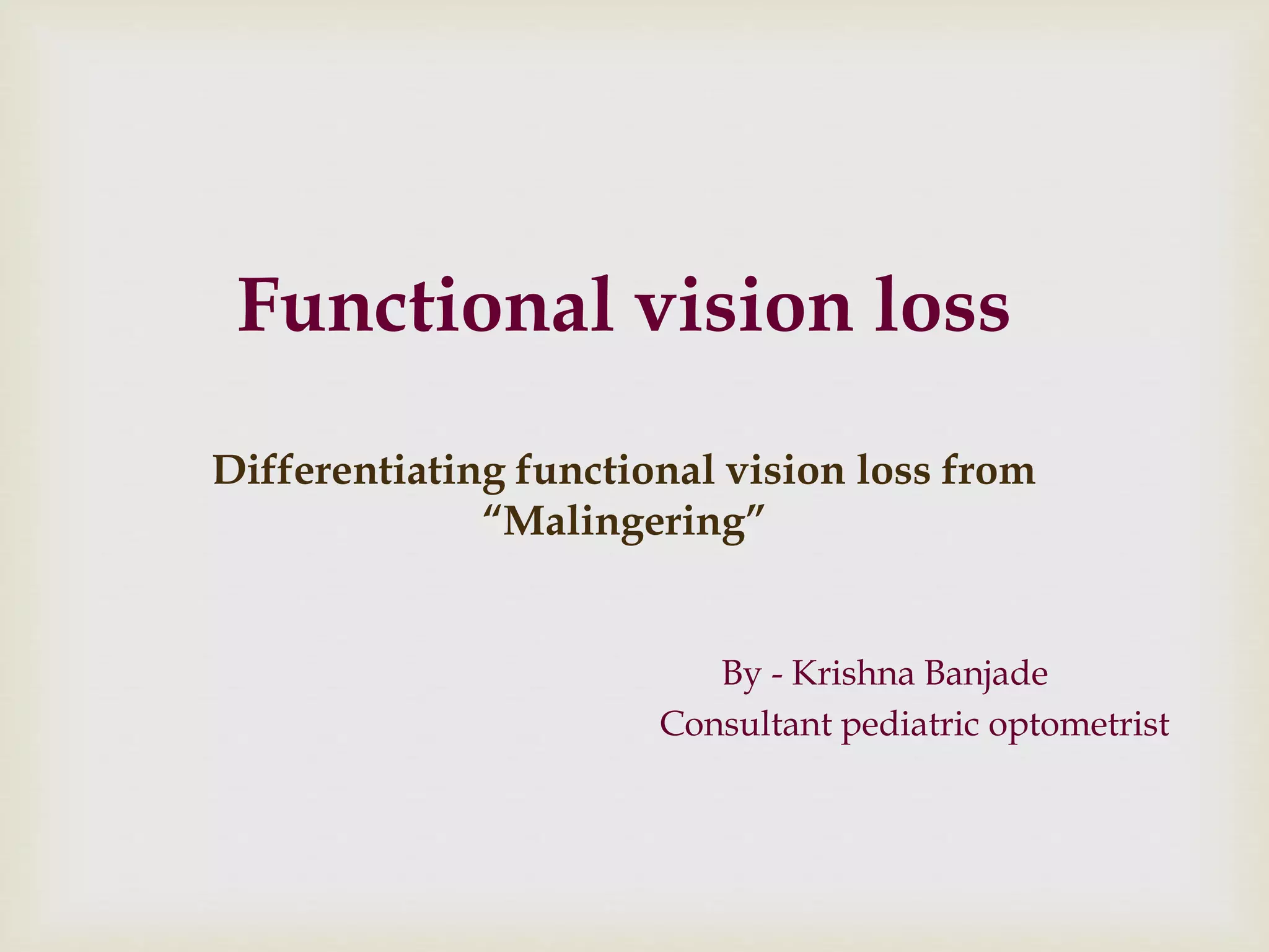 Functional vision loss - Differentiating functional vision loss from ...