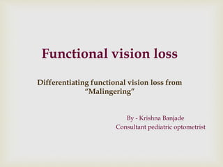 Functional vision loss - Differentiating functional vision loss from ...
