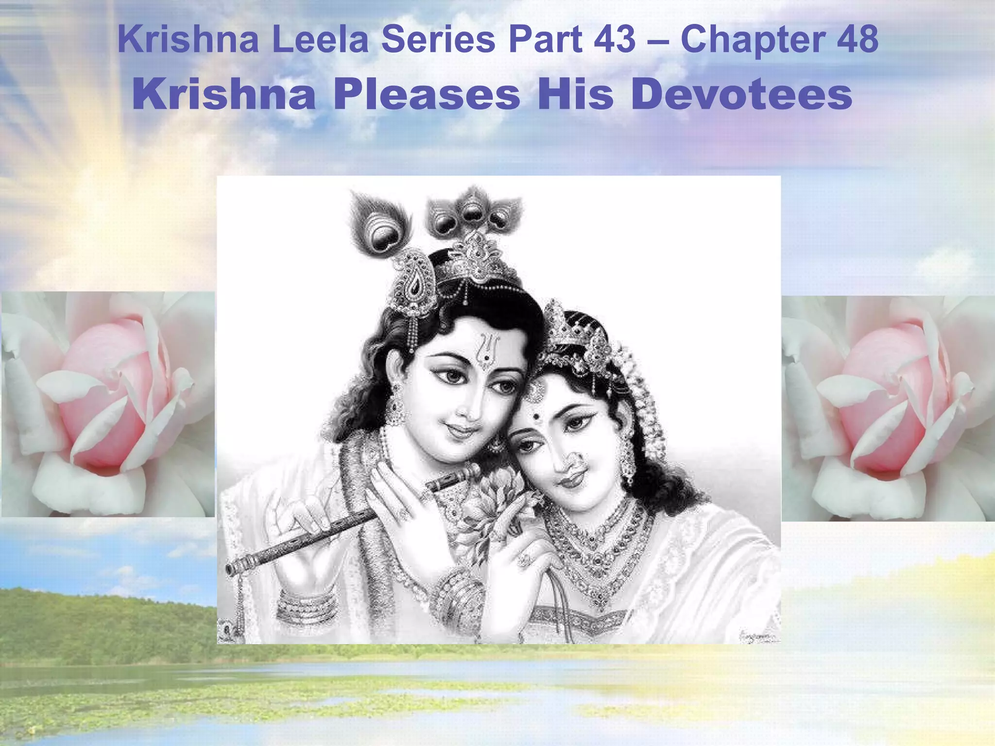 Krishna Leela Series - Part 43 - Krishna Pleases His Devotees | PPT ...