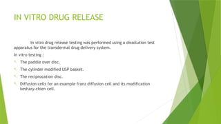 Evaluation of transdermal dosage drug delivery .pptx