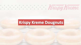 Krispy Kreme Doughnuts- Strategic Management Analysis | PPTX