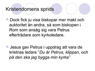 Kristendomen kyrkans spridning & splitring - kopia | PPT