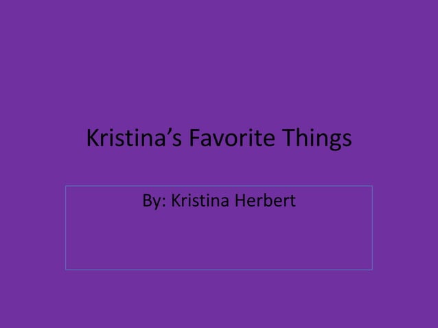 Kristina’s favorite things | PPTX