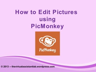 Kristine Marie Godoy How to Edit Photos Using Picmonkey | PPT