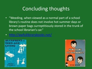 Weeding for School Libraries by Kristy Gates | PPTX