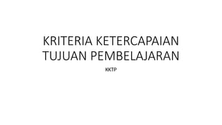 KRITERIA KETUNTASAN TUJUAN PPEMBELAJARAN.pptx