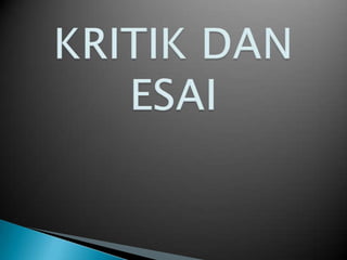 Kritik dan esai | PPTX