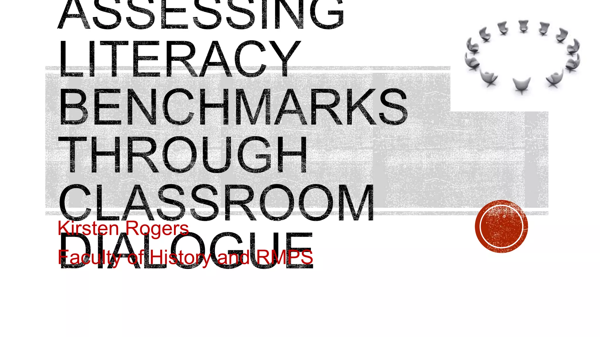 K rogers assessing literacy benchmarks through class dialogue | PPT