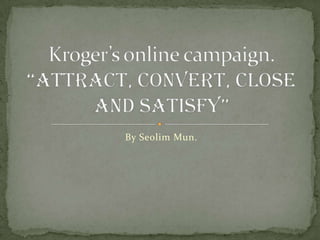 Kroger’s online campaign | PPT