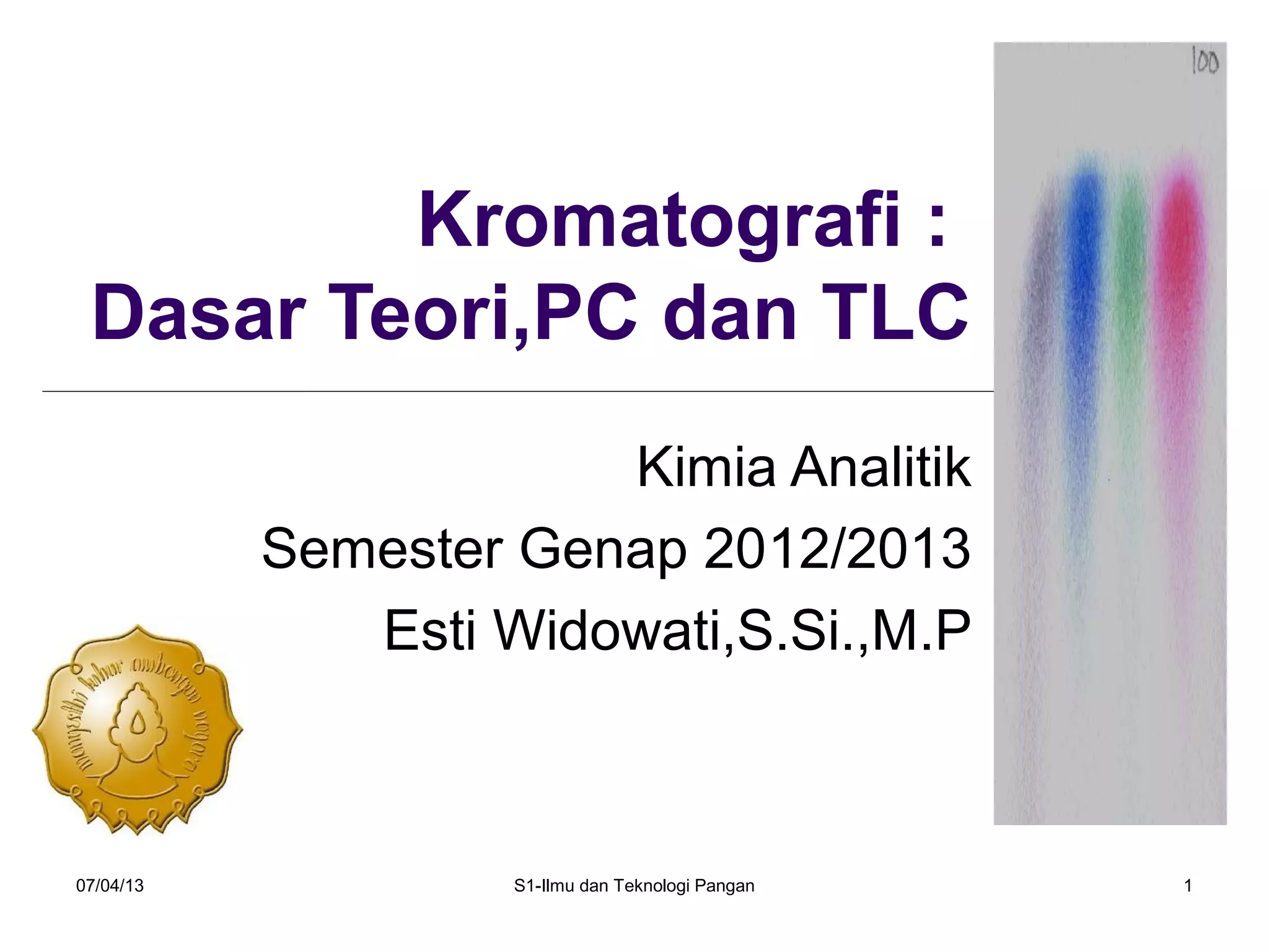 ITP UNS SEMESTER 2 Kromatografi pc dan tlc | PPT