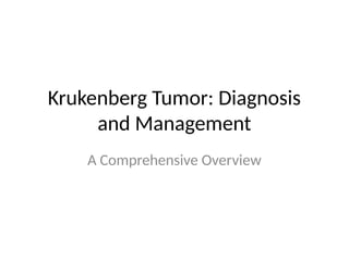 Krukenberg Tumor- A rare type of ovarian carcinoma | PPTX
