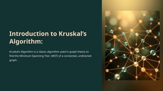 Kruskal's Algorithm finds a minimum spanning tree. | PPTX