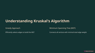 Kruskal's Algorithm finds a minimum spanning tree. | PPTX
