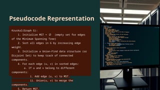 Kruskal's Algorithm finds a minimum spanning tree. | PPTX
