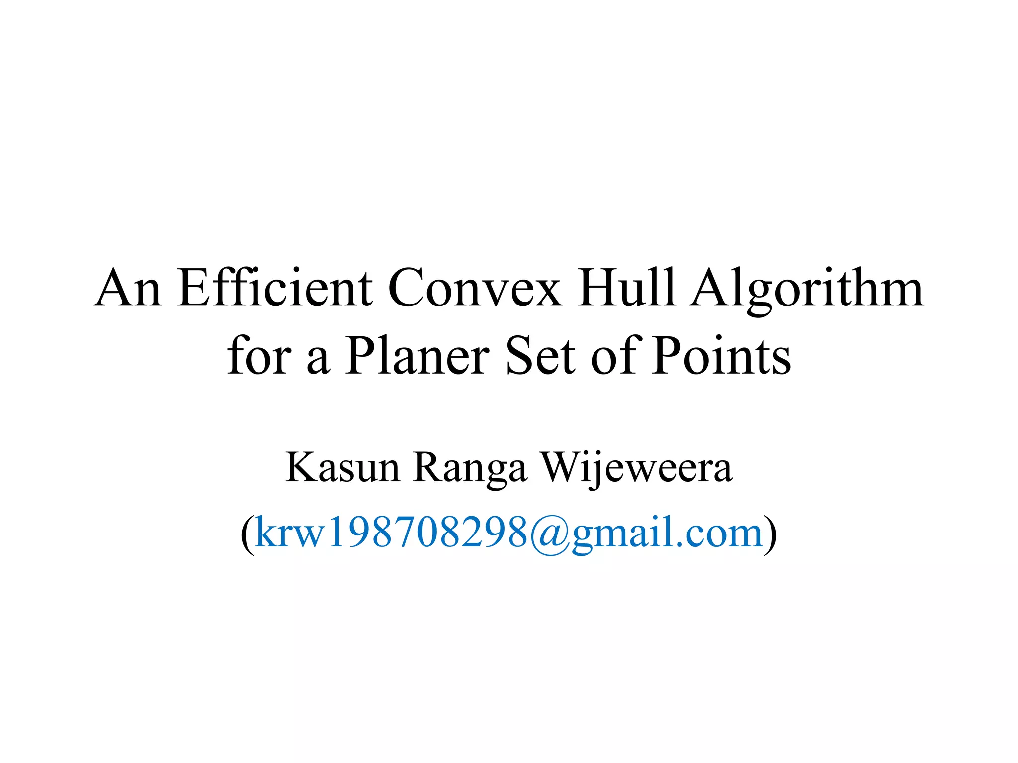 An Efficient Convex Hull Algorithm For A Planer Set Of Points Ppt