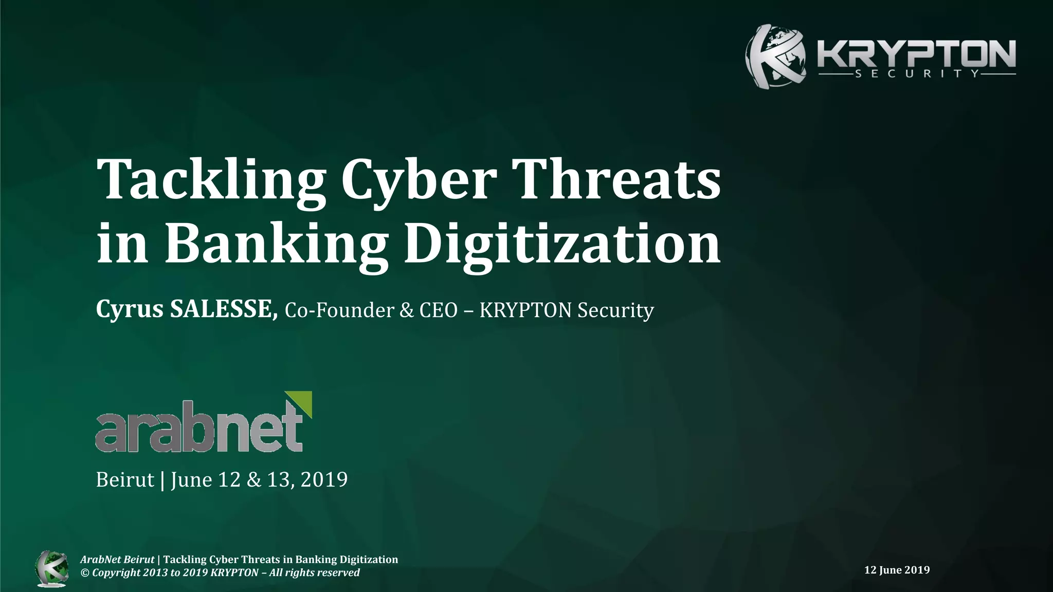 Tackling Cyber Threats in Banking Digitization by KRYPTON Security - ArabNet Beirut X | PPT