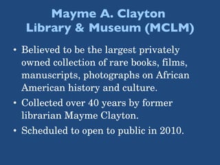 Mayme Clayton Library and Museum | PPT