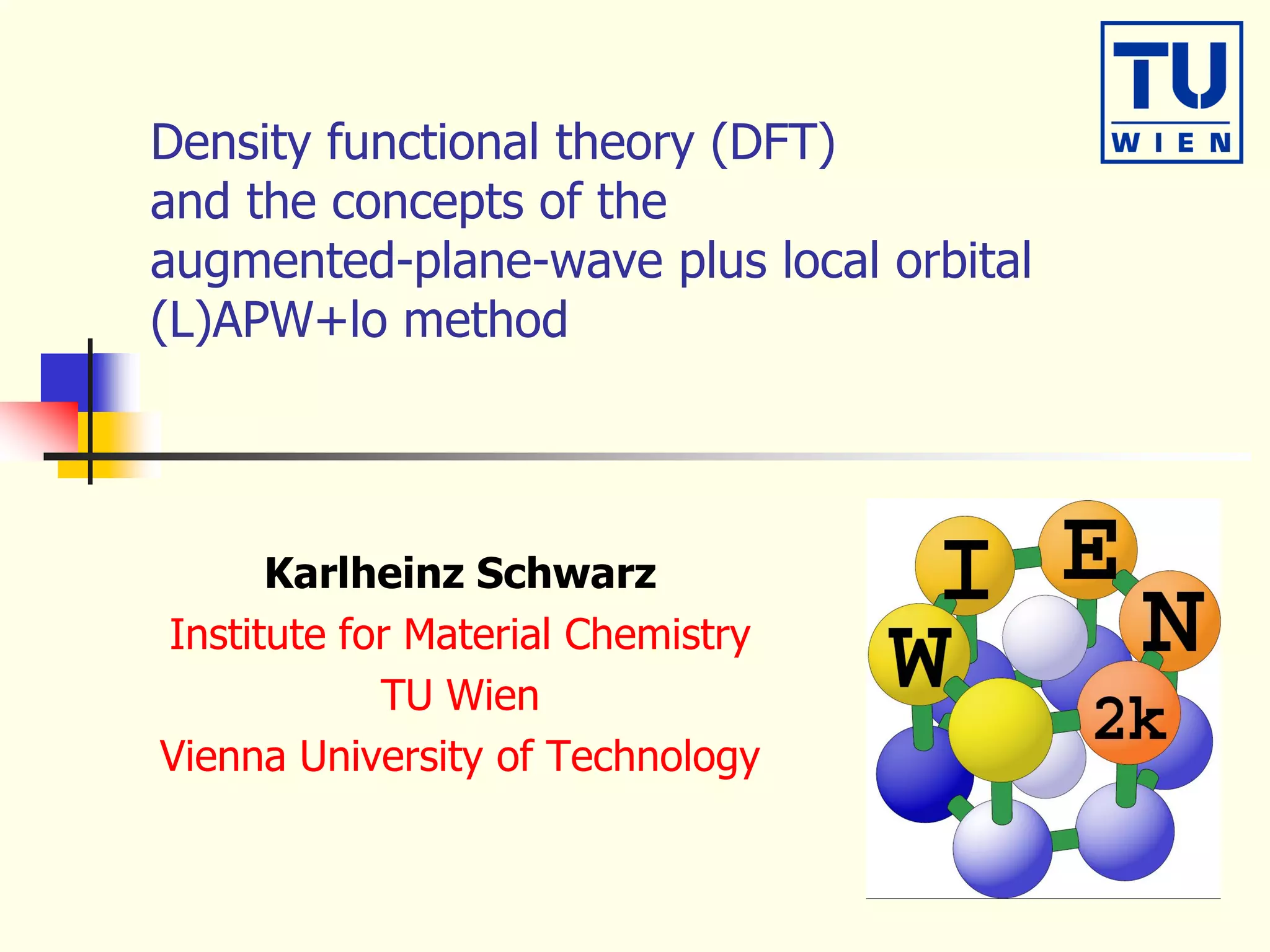 Density functional theory (DFT) and the concepts of the augmented-plane-wave plus local orbital ...