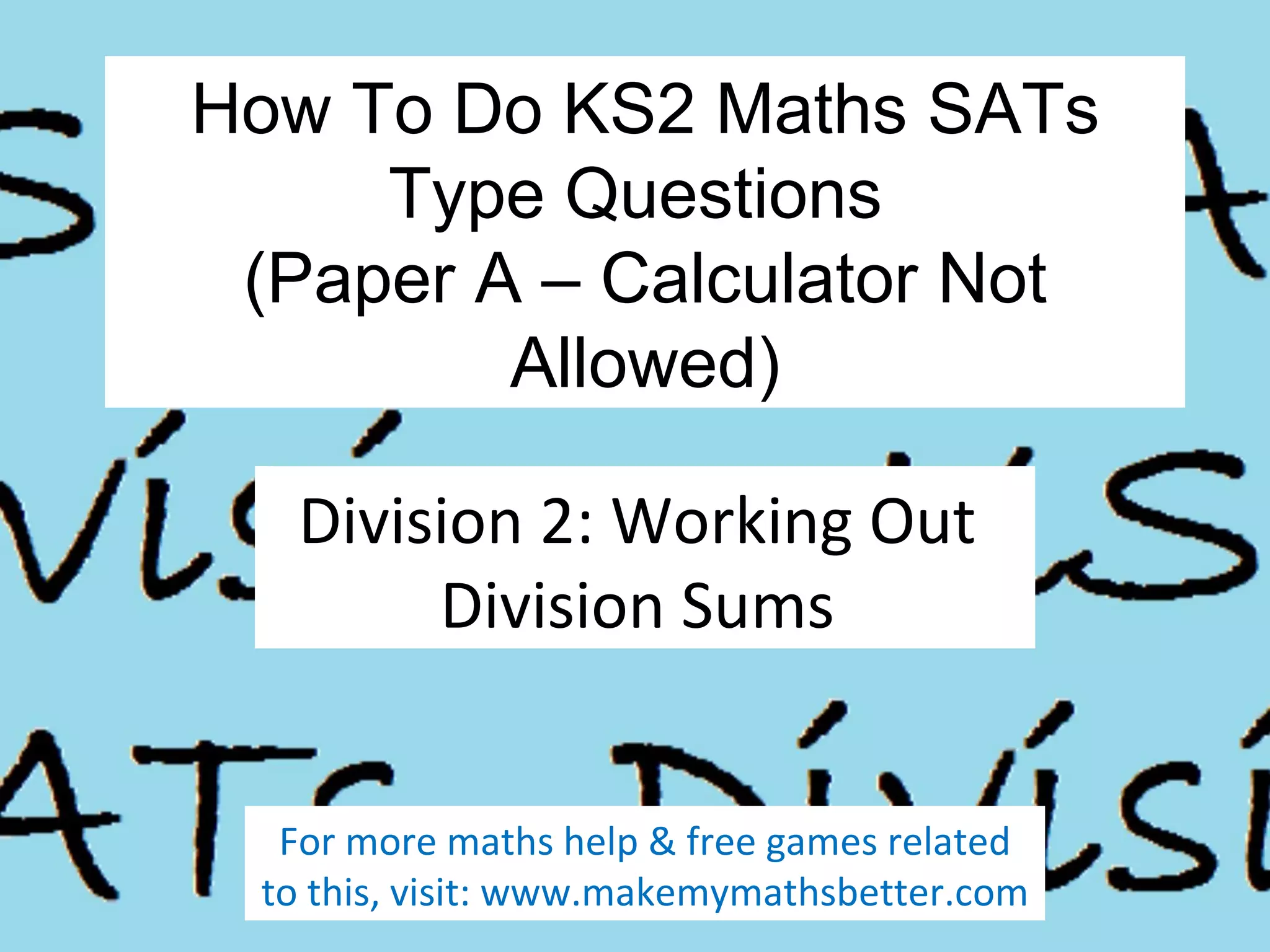 How To Do KS2 Maths SATs Paper A Division Questions (Part 2) | PPT
