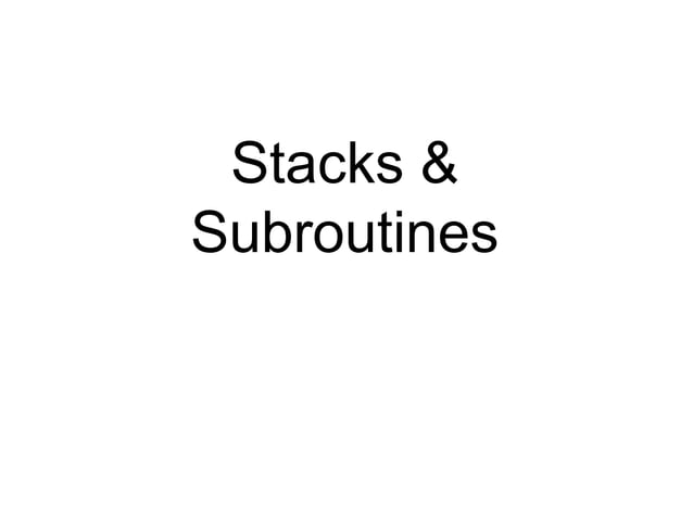 Stacks & subroutines 1 | PPTX | Programming Languages | Computing
