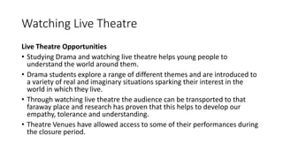 KS4 KS5 Accessing Live Theatre | PPTX