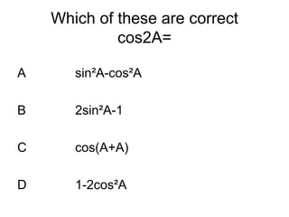 Ks5 trigonometry | PPT