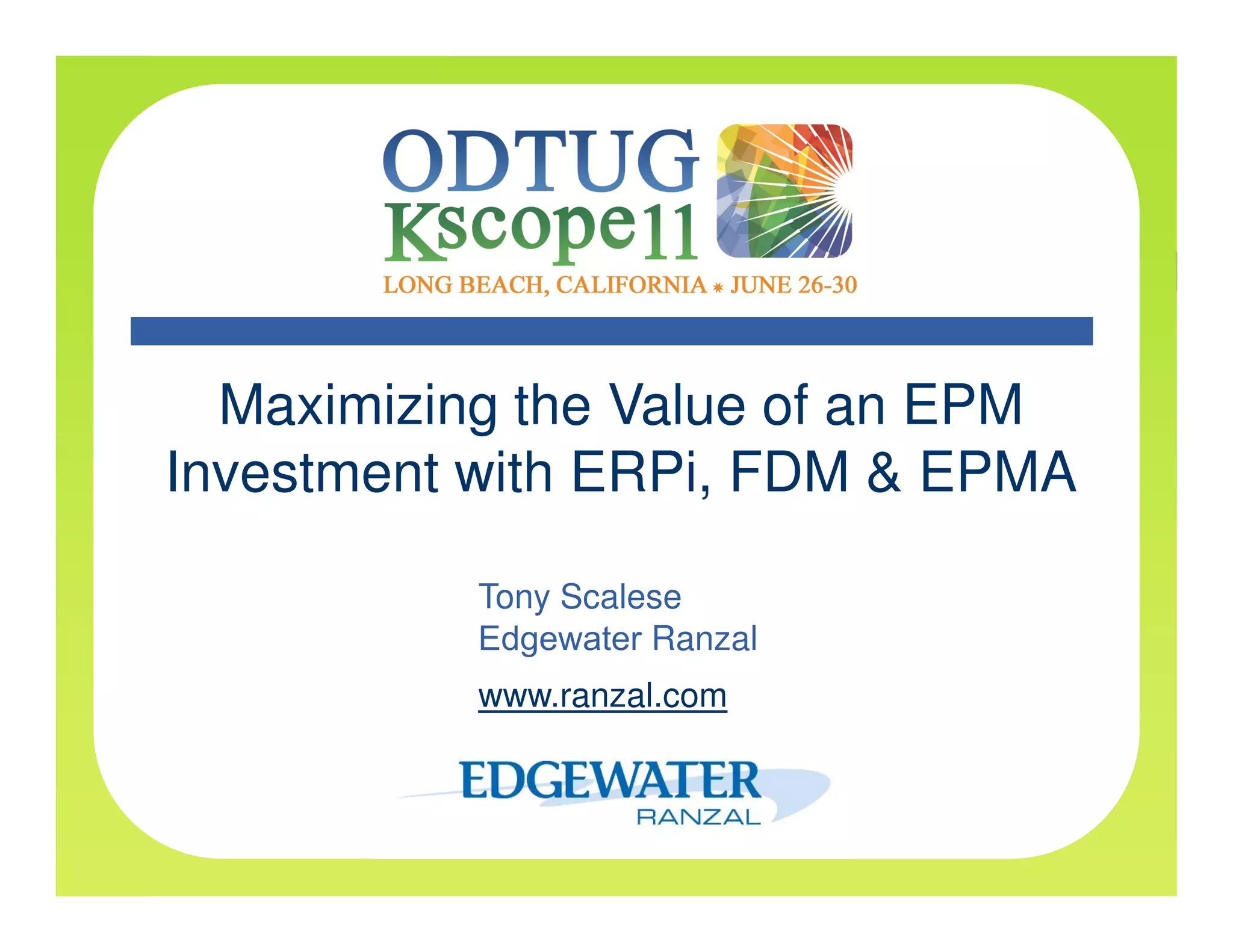 Maximizing the Value of an EPM Investment with ERPi, FDM and EPMA | PPT