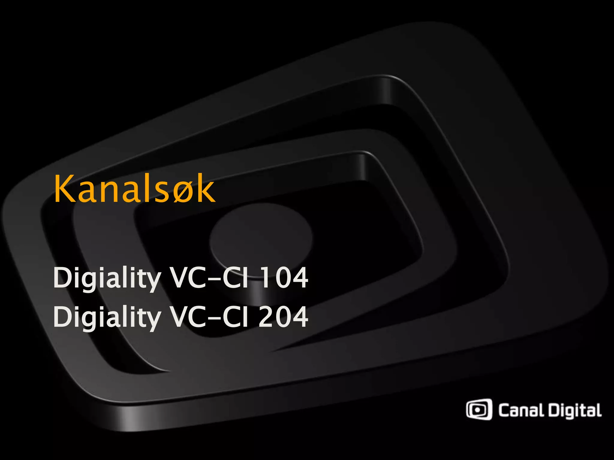 Kanalsøk: Digiality VC-CI 104 og 204 | PPT