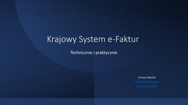Krajowy System e-Faktur KSEF od strony technicznej i praktycznej | PPT