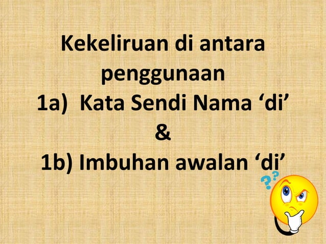 Kata Sendi Nama 'di' dan Imbuhan awalan 'di' | PPT