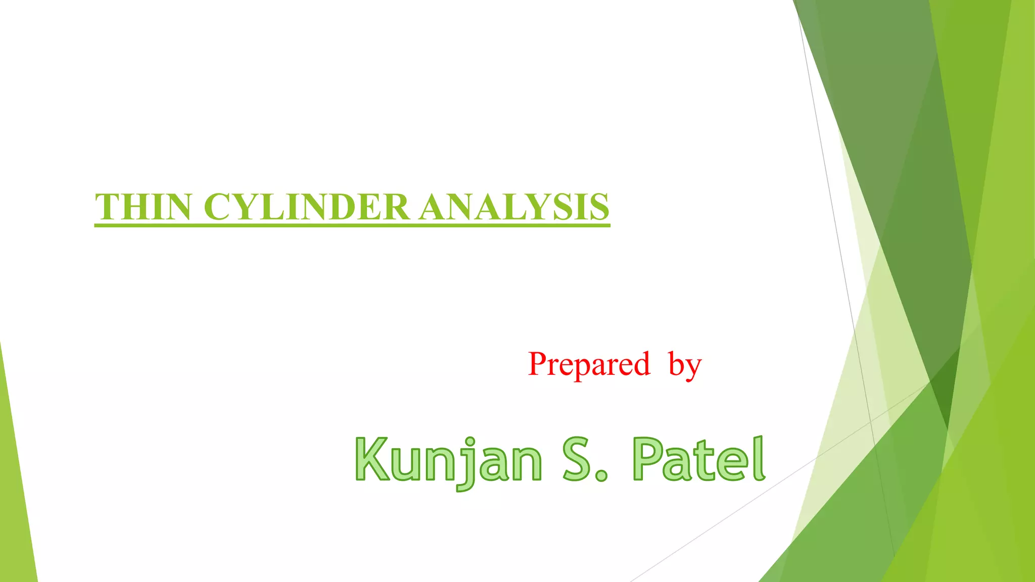 Thin cylinder analysis under diff. stresses | PPTX