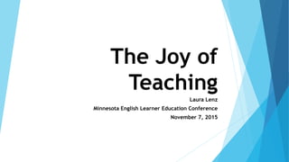 Lenz_The Joy of Teaching | PPTX