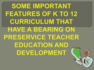 K to 12 Curriculum and its Implication to Preservice Teachers | PPT