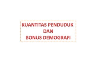 Kualitas dan kuantitas penduduk | PPTX