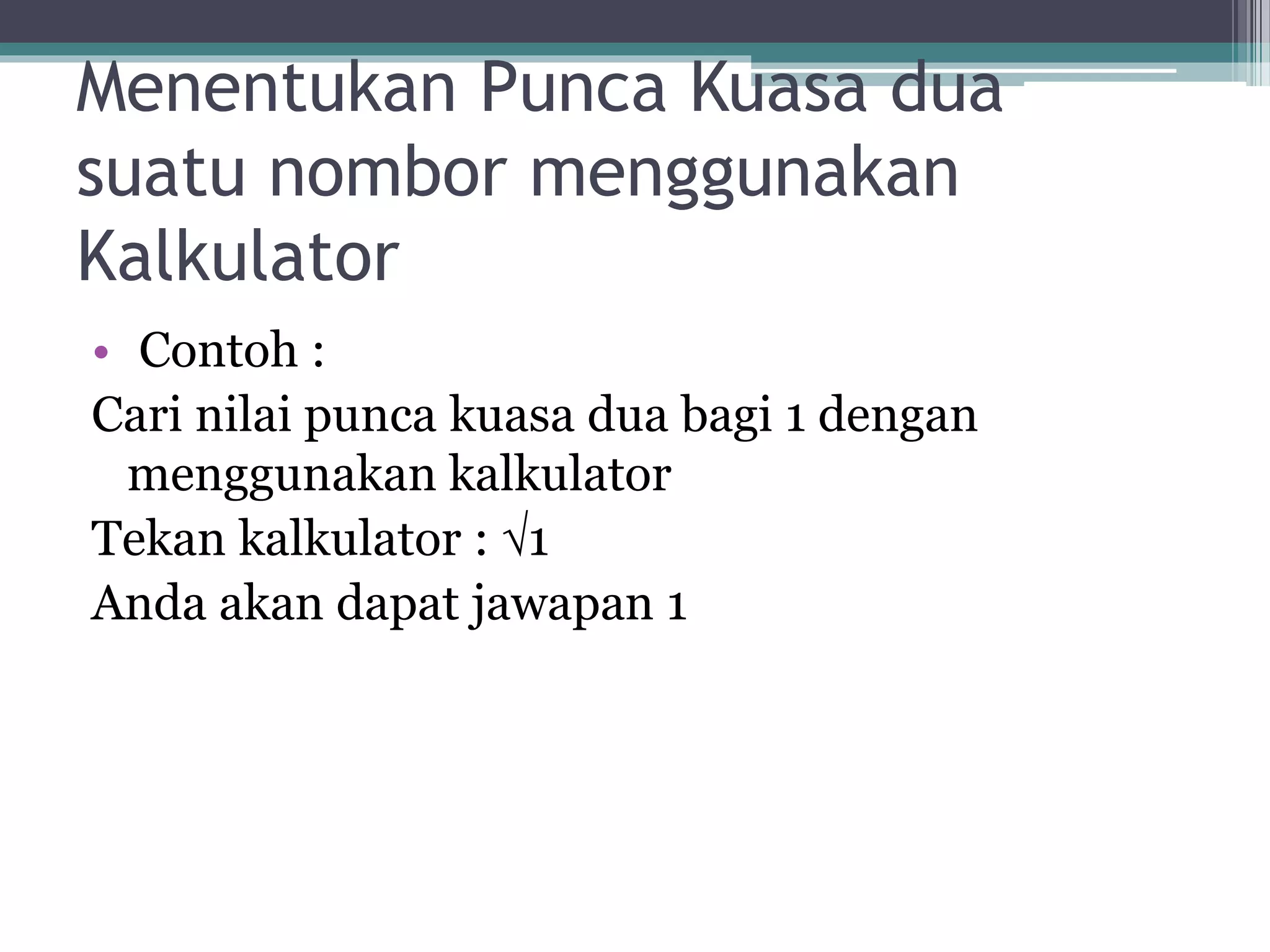 kuasa-dua-punca-kuasa-dua-kuasa-tiga-dan-punca-kuasa-tigapptx.pptx