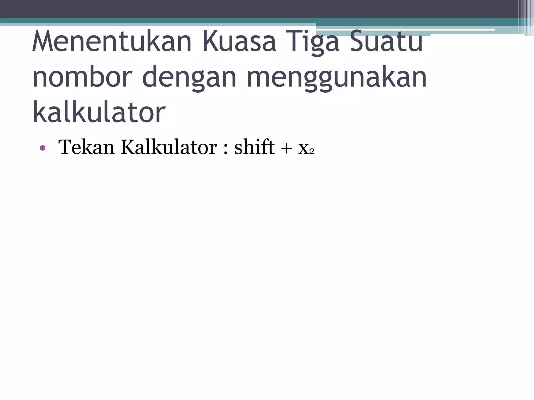 kuasa-dua-punca-kuasa-dua-kuasa-tiga-dan-punca-kuasa-tigapptx.pptx