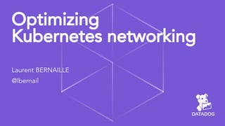 Optimizing kubernetes networking | PDF