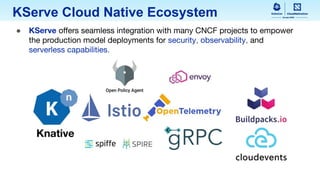 Kubecon 2023 EU - KServe - The State and Future of Cloud-Native Model ...