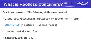 [KubeCon NA 2020] containerd: Rootless Containers 2020 | PPT