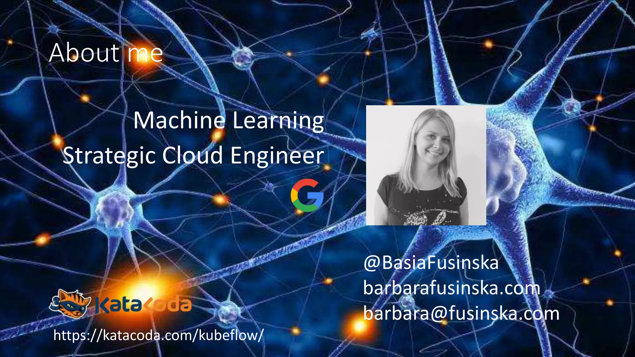 Tensorflow London 13: Barbara Fusinska 'Hassle Free, Scalable, Machine Learning with Kubeflow' | PPT