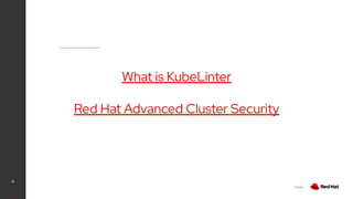 Kubernetes configuration and security policies with KubeLinter ...