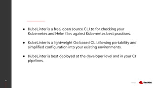 Kubernetes configuration and security policies with KubeLinter ...